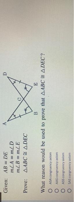 Solved A D Given: AB = DE MLA = MLD mZB = MZE Prove: AABC | Chegg.com