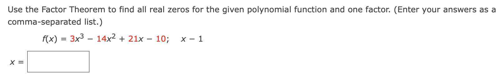 Solved Use the Factor Theorem to find all real zeros for the | Chegg.com
