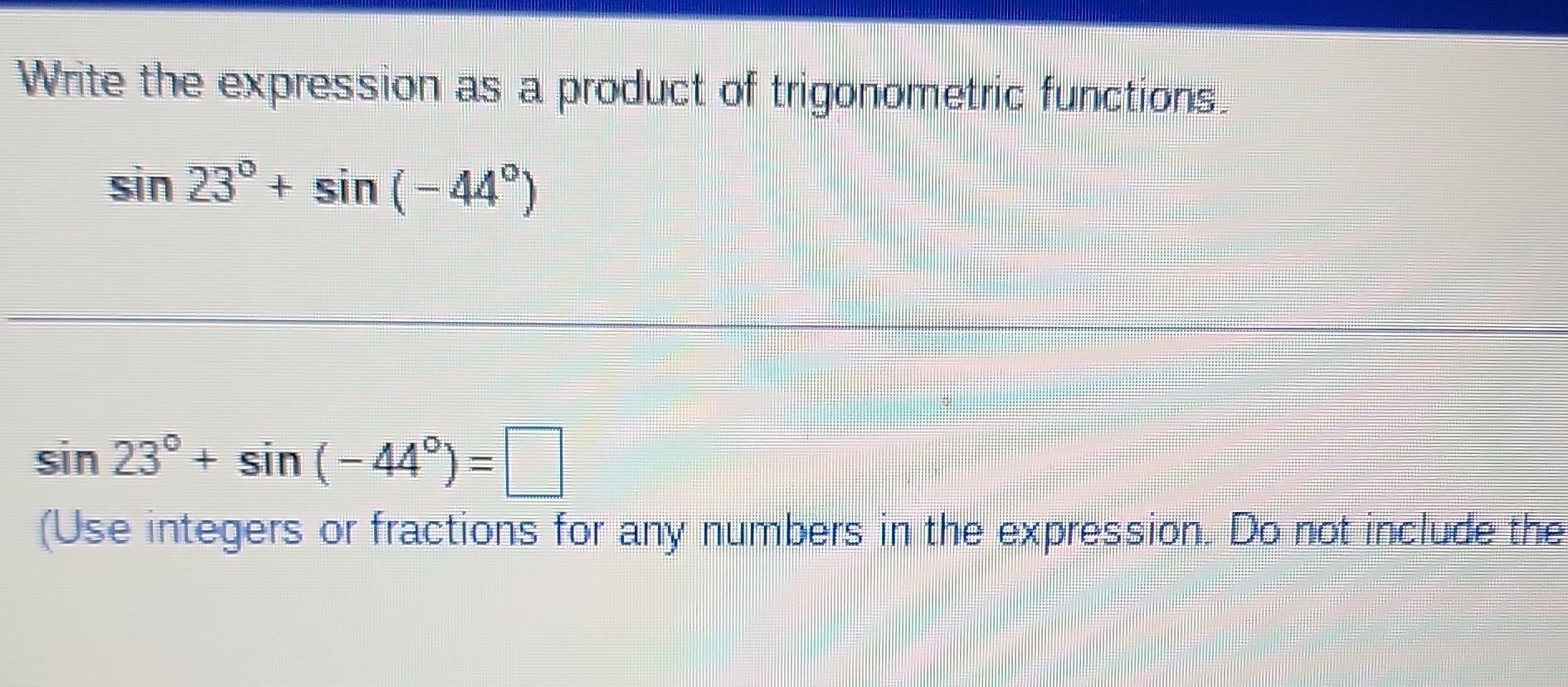 Solved Write the expression as a product of trigonometric | Chegg.com