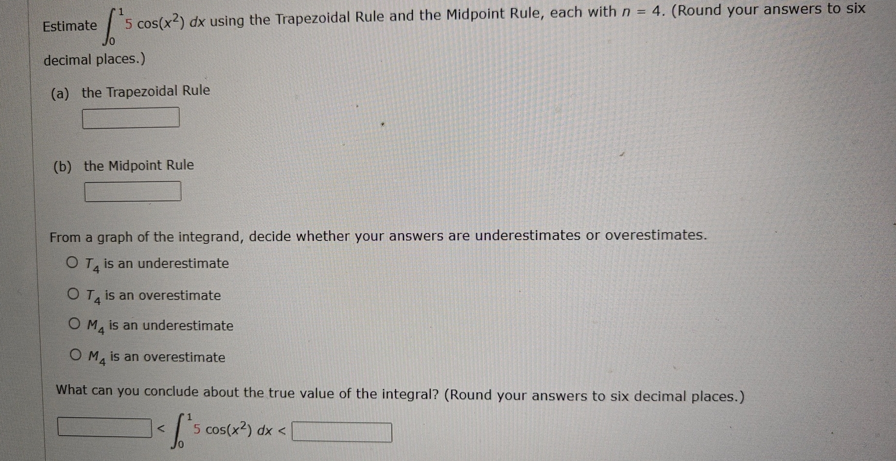 Solved Estimate ∫015cos(x2)dx ﻿using the Trapezoidal Rule | Chegg.com