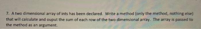 Solved 7. A two dimensional array of ints has been declared. | Chegg.com