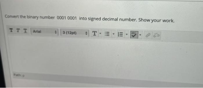 Solved Convert the binary number 0001 0001 into signed | Chegg.com