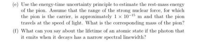 Solved (e) Use the energy-time uncertainty principle to | Chegg.com