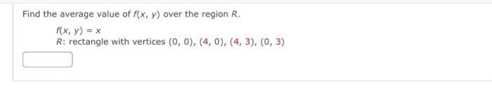 Solved Find the average value of f(x,y) over the region R. | Chegg.com
