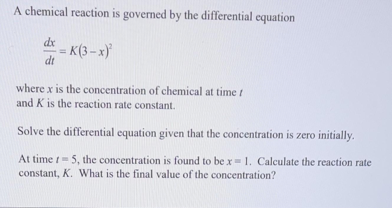 Solved A chemical reaction is governed by the differential | Chegg.com