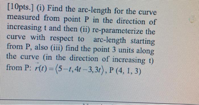 Solved [10pts.] (1) Find the arc-length for the curve | Chegg.com