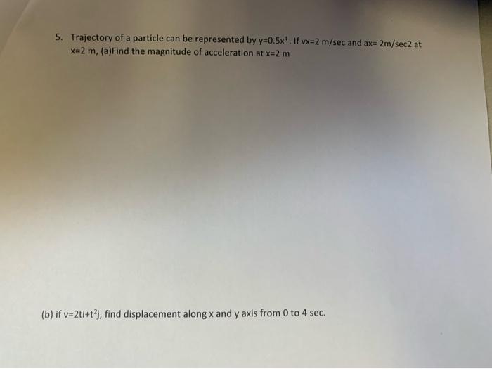 Solved 5. Trajectory of a particle can be represented by | Chegg.com