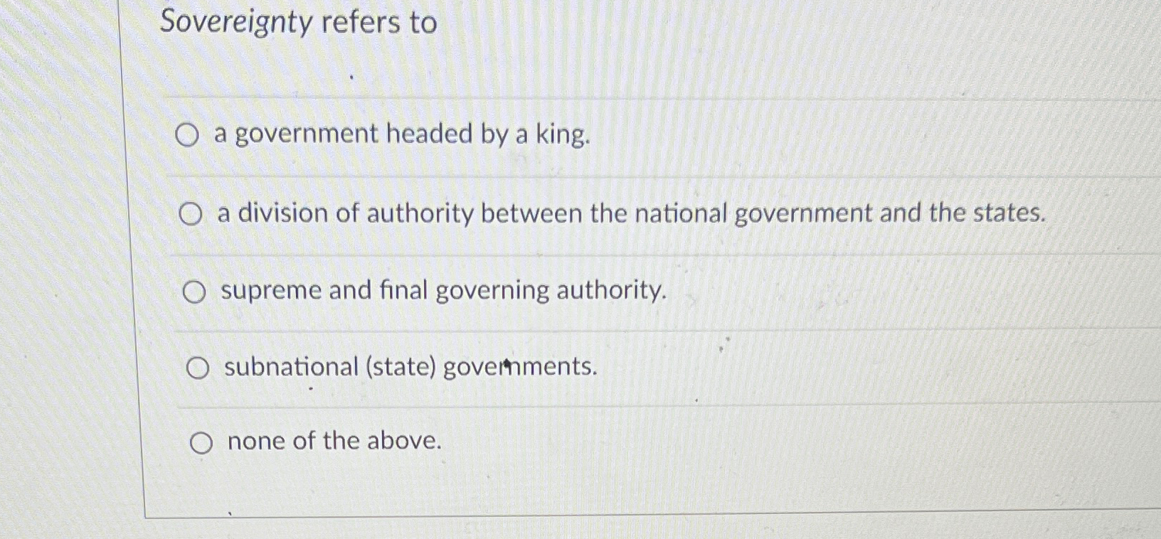 Solved Sovereignty refers toa government headed by a king.a | Chegg.com