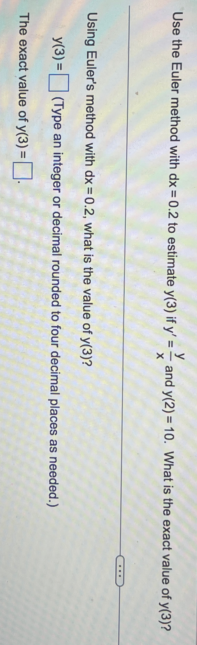 Solved Use the Euler method with dx=0.2 ﻿to estimate y(3) | Chegg.com
