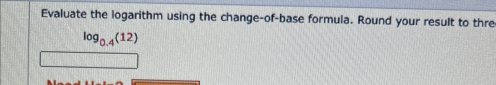 Solved Evaluate the logarithm using the change-of-base | Chegg.com