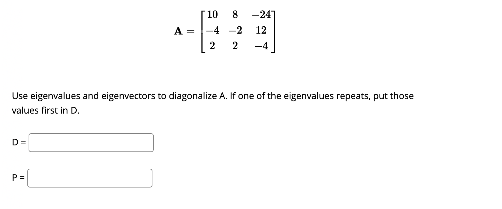 Solved A=[108-24-4-21222-4]Use eigenvalues and eigenvectors | Chegg.com