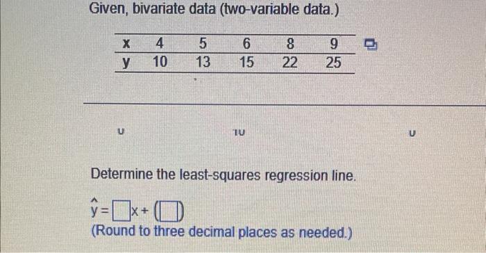 Solved Given, bivariate data (two-variable data.) U 14 | Chegg.com