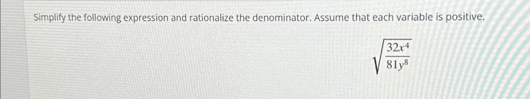 Solved Simplify the following expression and rationalize the | Chegg.com