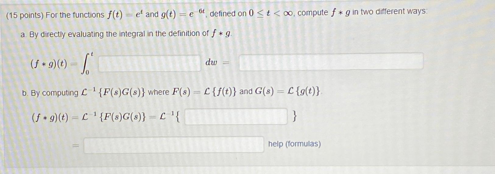 Solved (15 ﻿points) ﻿For the functions f(t)=et ﻿and | Chegg.com