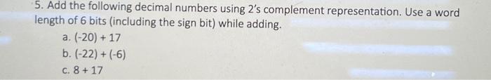 Solved 5. Add the following decimal numbers using 2's | Chegg.com