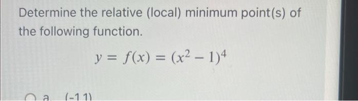 Solved Determine the relative (local) minimum point(s) of | Chegg.com
