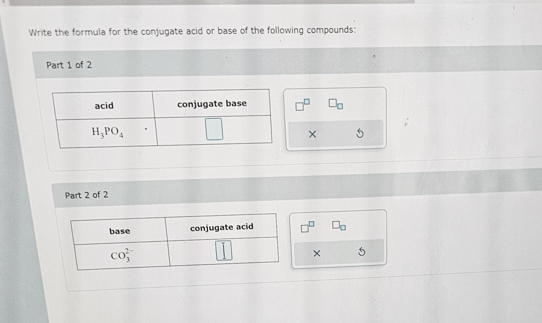 Solved Write the formula for the conjugate acid or base of | Chegg.com