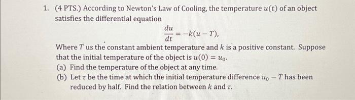 Solved (4 PTS.) According to Newton's Law of Cooling, the | Chegg.com