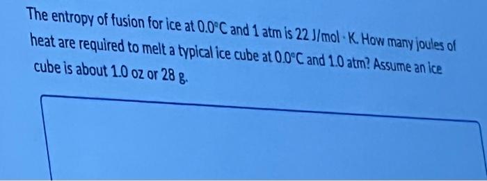 Solved The entropy of fusion for ice at 0.0∘C and 1 atm is | Chegg.com