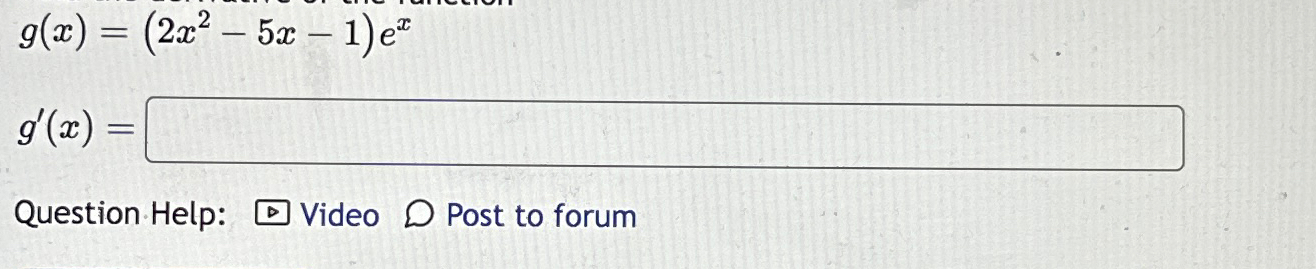 Solved g(x)=(2x2-5x-1)exg'(x)=Question Help:VideoPost to | Chegg.com