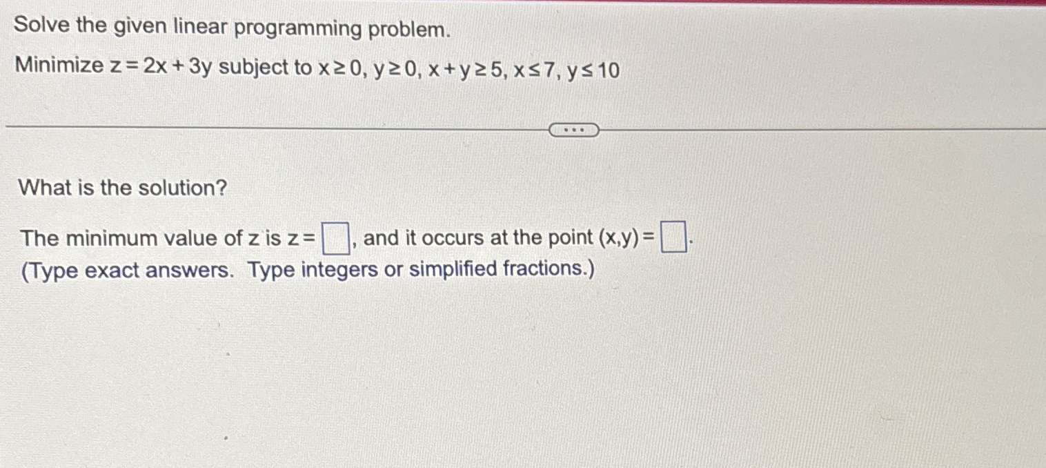 Solved Solve the given linear programming problem.Minimize | Chegg.com