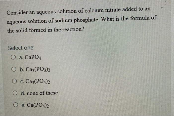 Solved Consider an aqueous solution of calcium nitrate added | Chegg.com