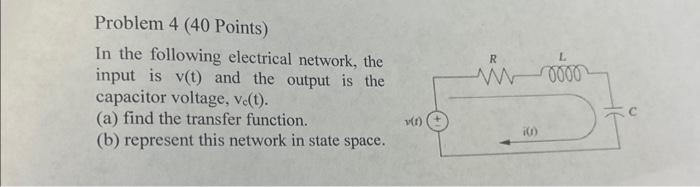 Solved Problem 4 (40 Points) In the following electrical | Chegg.com