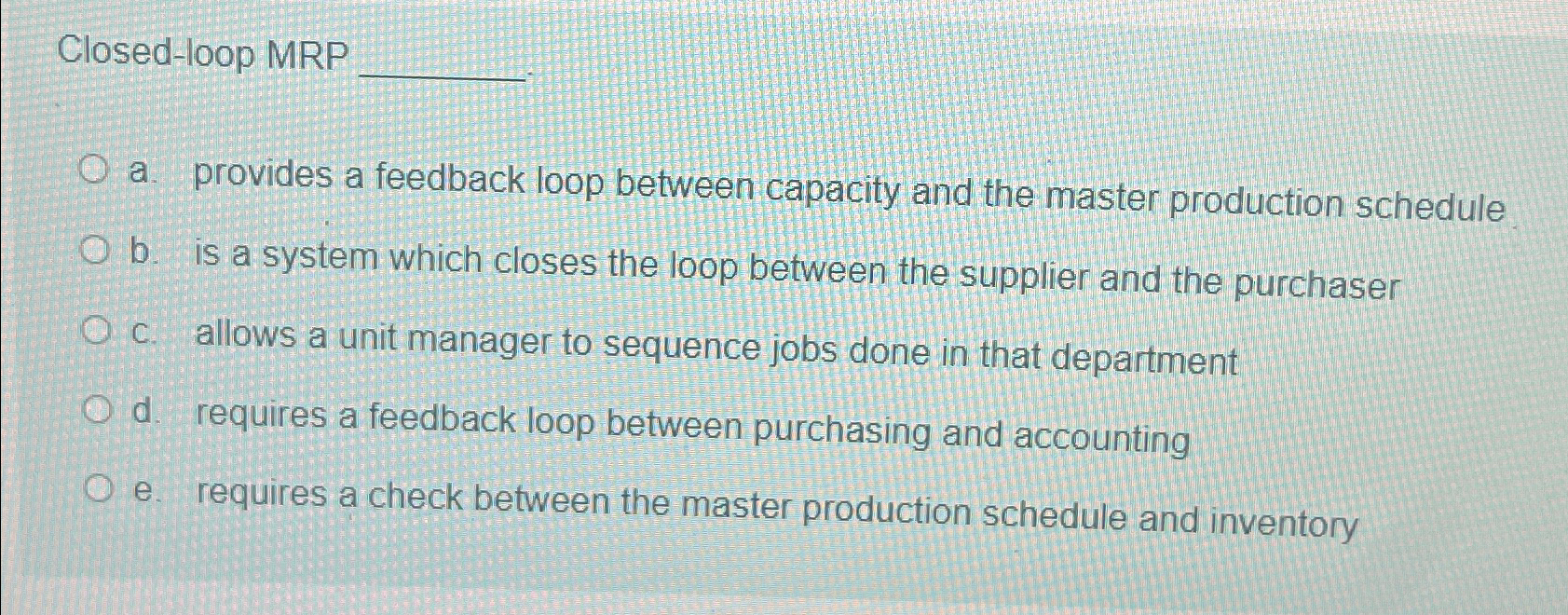 Solved Closed-loop MRPa. ﻿provides a feedback loop between | Chegg.com