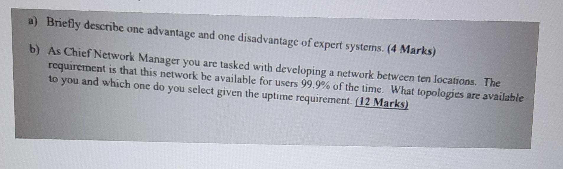 Solved a) Briefly describe one advantage and one | Chegg.com