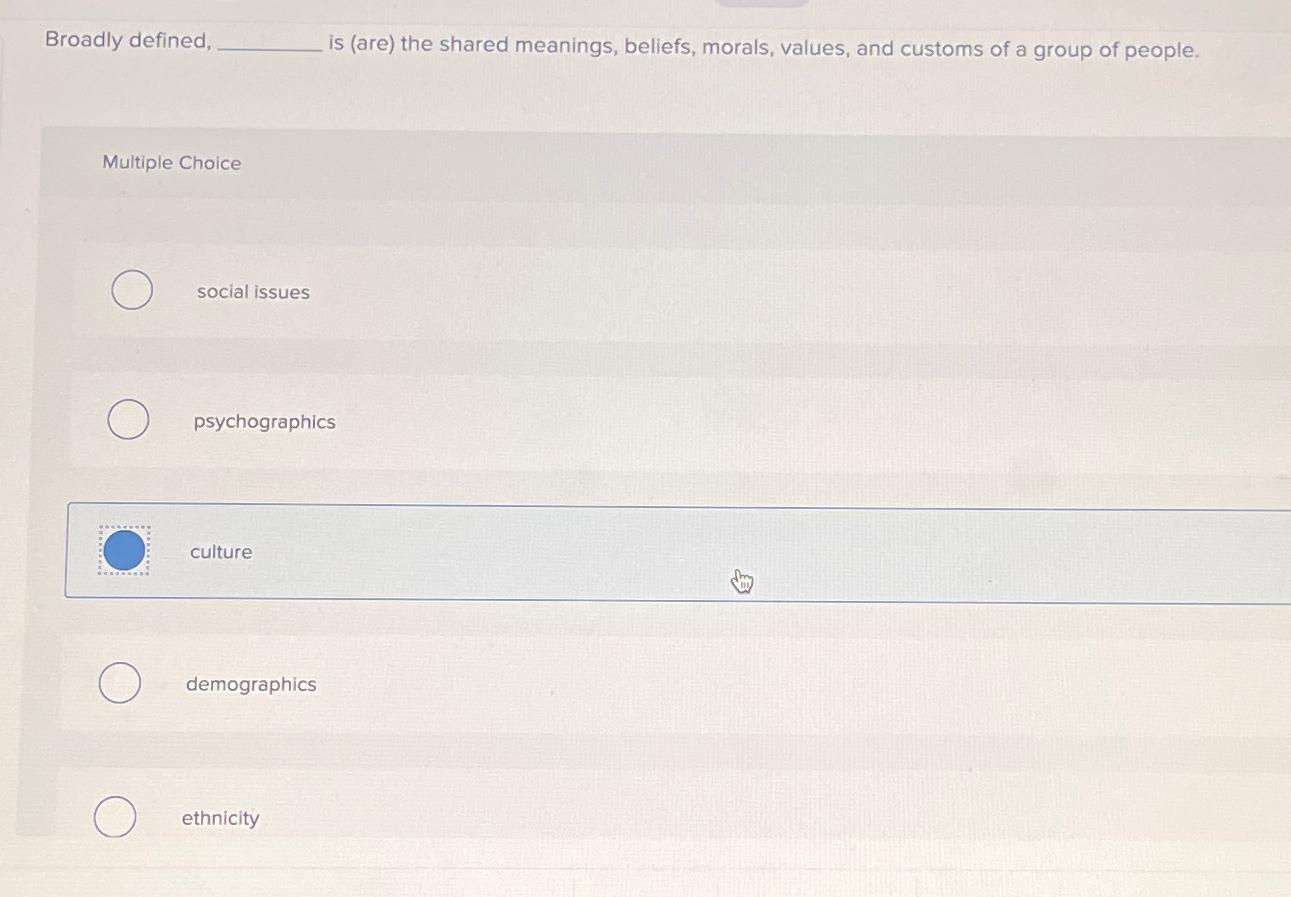 Solved Broadly defined, is (are) ﻿the shared meanings, | Chegg.com