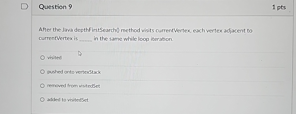 Solved Question 91ptsAfter the Java depthFirstSearch() | Chegg.com