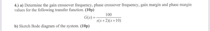 Solved 4.) a) Determine the gain crossover frequency, phase | Chegg.com