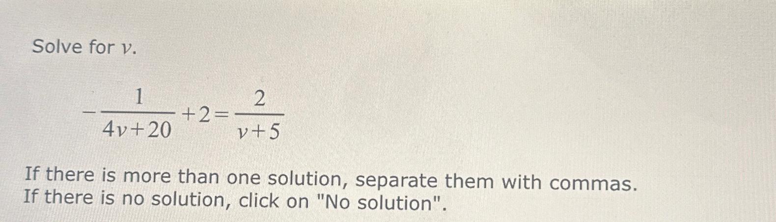 Solved Solve for v-14v+20+2=2v+5If there is more than one | Chegg.com