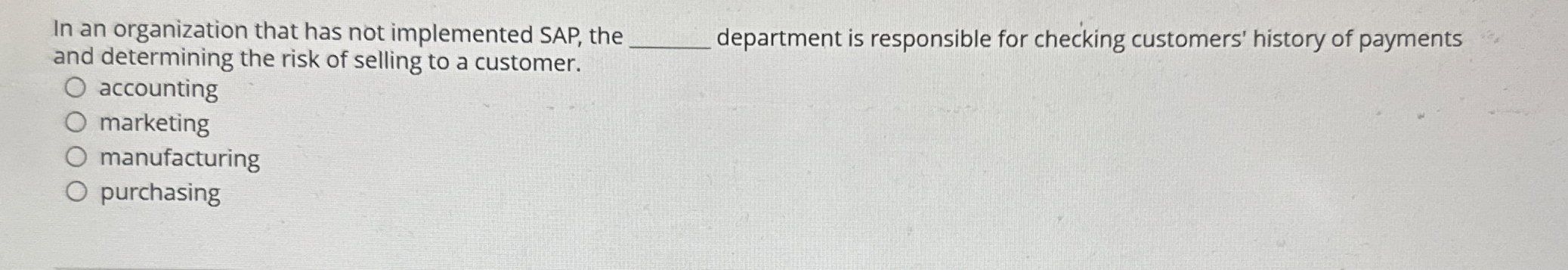 Solved In an organization that has not implemented SAP, the | Chegg.com