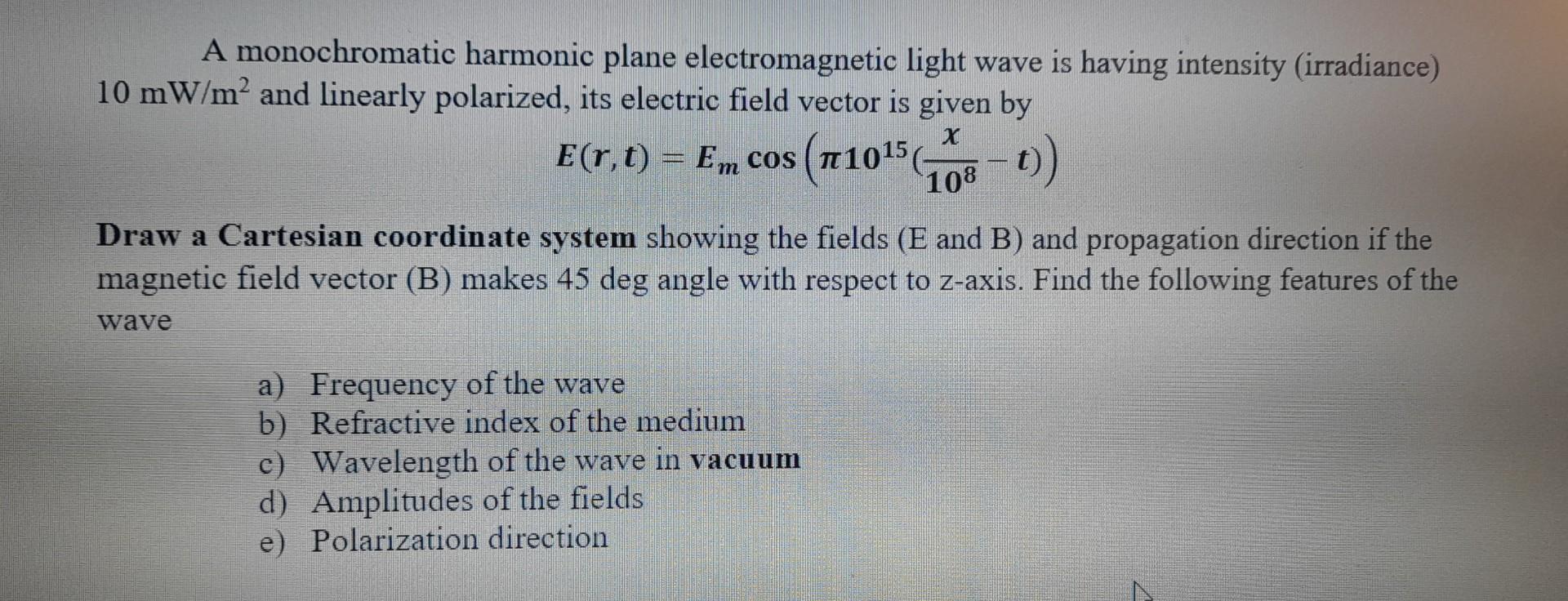 Solved A monochromatic harmonic plane electromagnetic light | Chegg.com