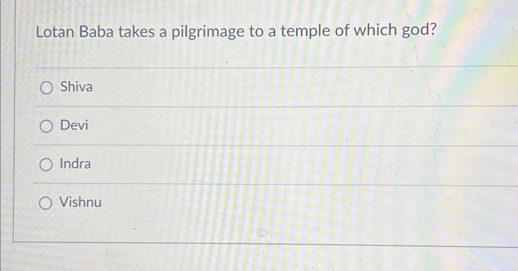 Solved Lotan Baba takes a pilgrimage to a temple of which | Chegg.com