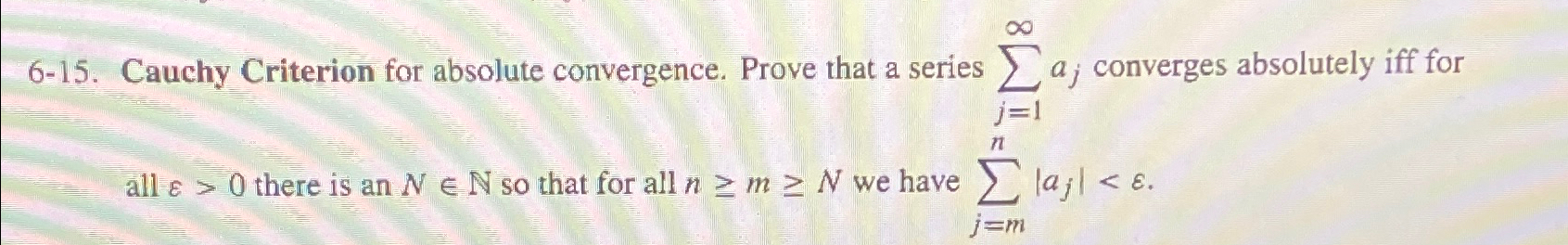 Solved 6-15. Cauchy Criterion for absolute convergence. | Chegg.com