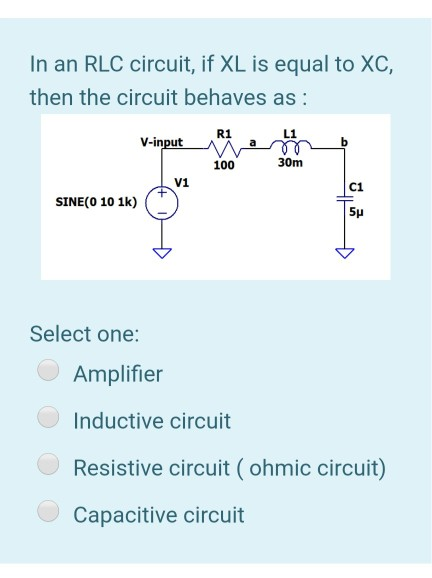 Solved In an RLC circuit, if XL is equal to XC, then the | Chegg.com