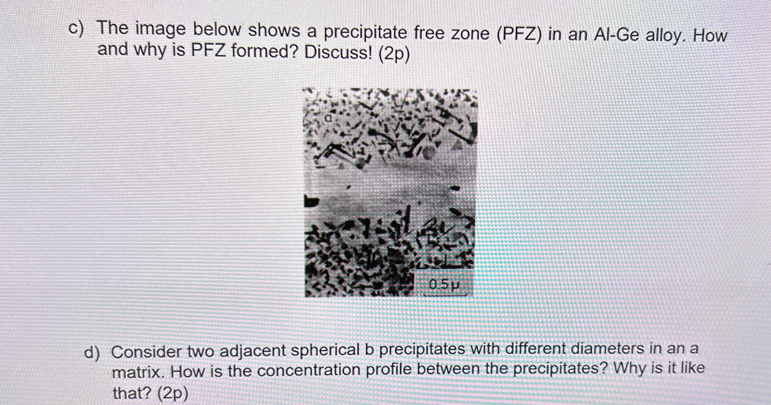 Solved c) ﻿The image below shows a precipitate free zone | Chegg.com
