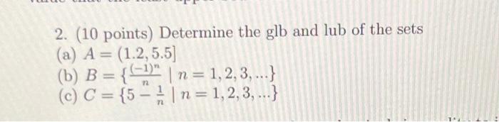 Solved 2. (10 points) Determine the glb and lub of the sets | Chegg.com
