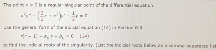 Solved The point x = 0 is a regular singular point of the | Chegg.com