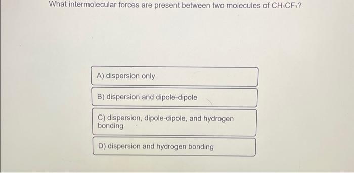 Solved What intermolecular forces are present between two | Chegg.com