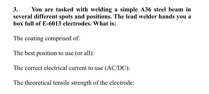 Solved 3. You are tasked with welding a simple A36 steel | Chegg.com