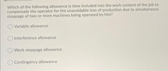 Solved Which of the following allowance is time included | Chegg.com