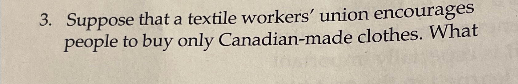 Solved Suppose that a textile workers' union encourages | Chegg.com