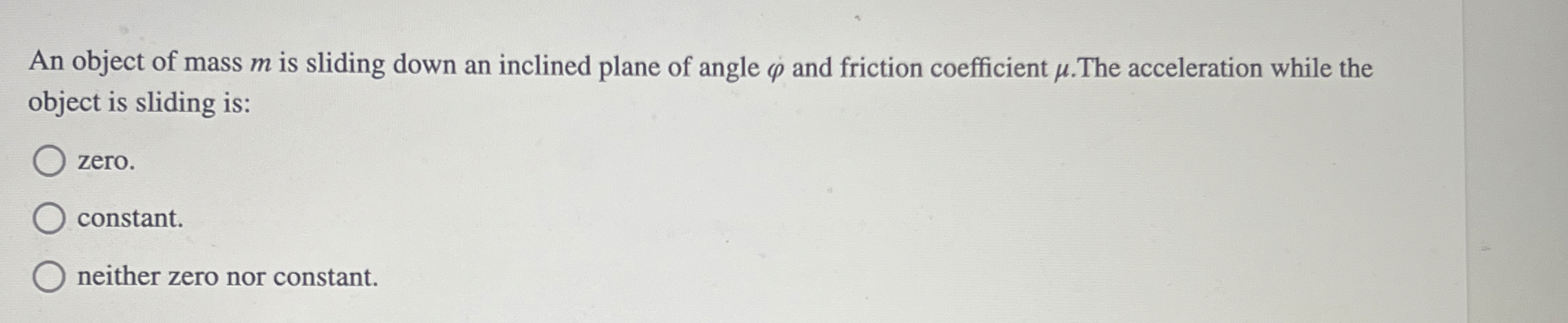 Solved An object of mass m ﻿is sliding down an inclined | Chegg.com
