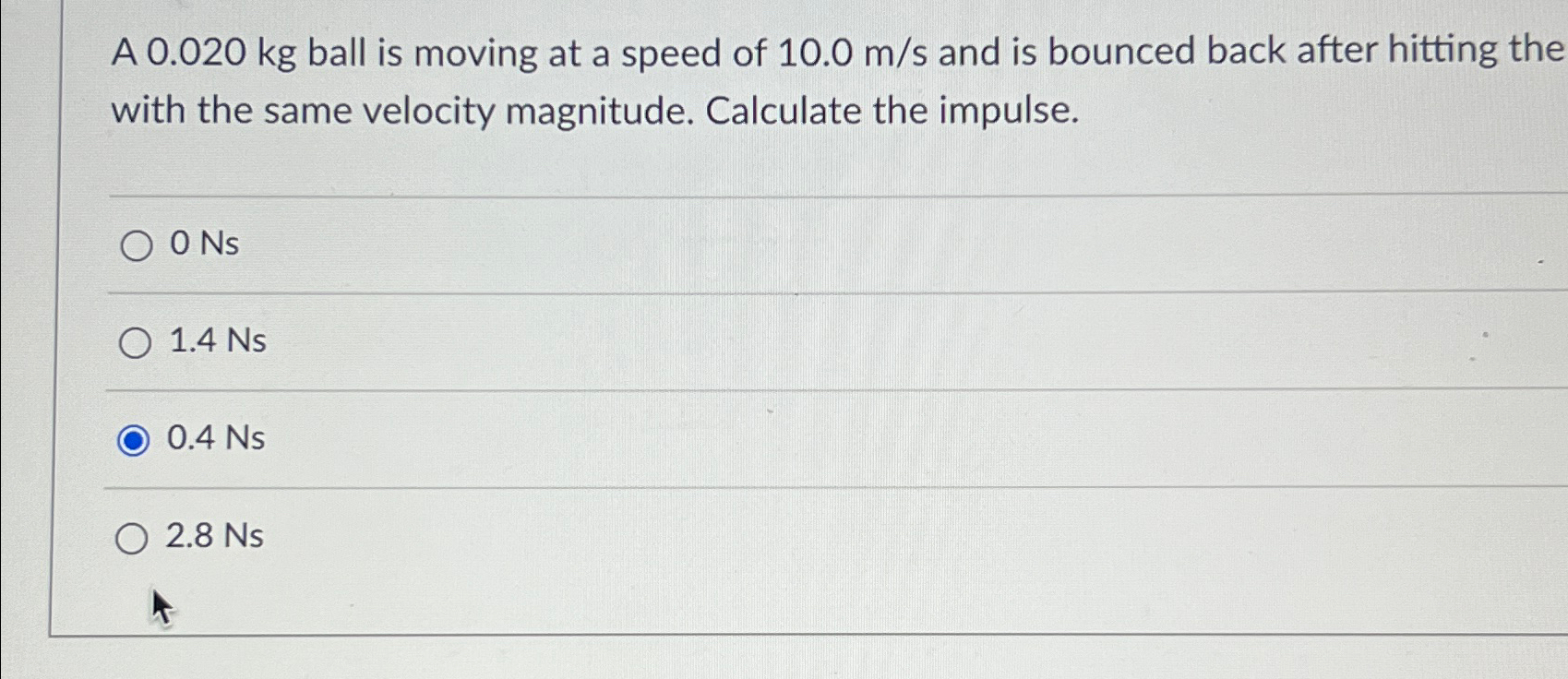 Solved A 0.020kg ﻿ball is moving at a speed of 10.0ms ﻿and | Chegg.com