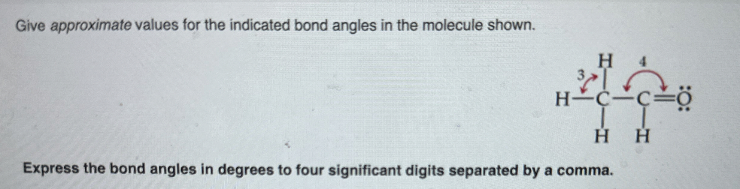 Solved Give approximate values for the indicated bond angles | Chegg.com