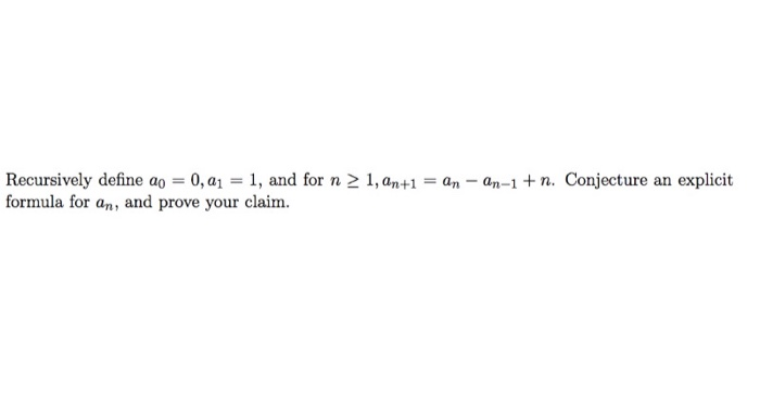 Solved Recursively define ao = 0, a1 = 1, and for n > 1, | Chegg.com