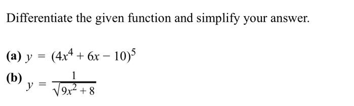 Solved Differentiate the given function and simplify your | Chegg.com